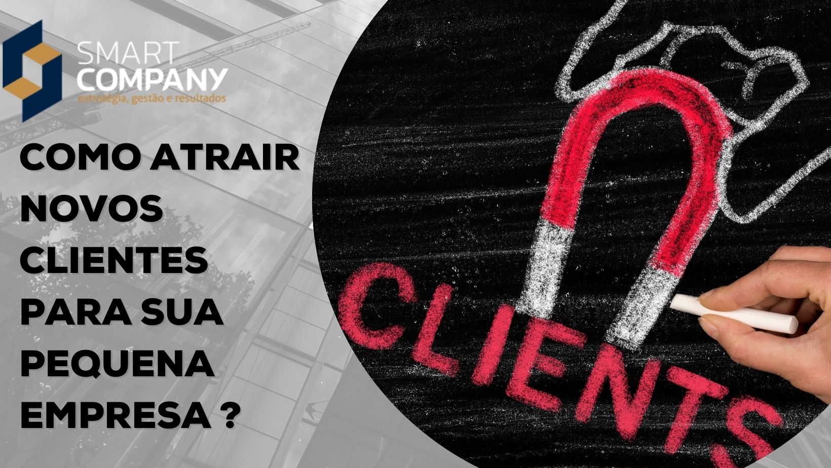 Como atrair novos clientes para sua pequena empresa - Smart Company